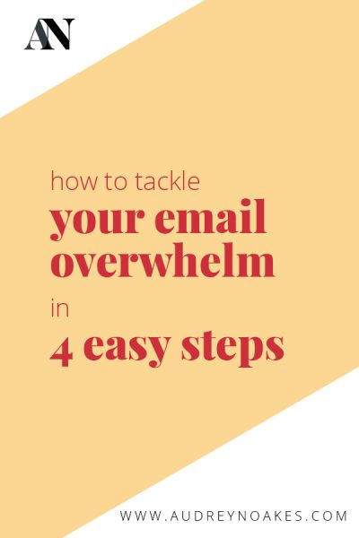 How to tackle your email overwhelm in 4 easy steps - Audrey Noakes