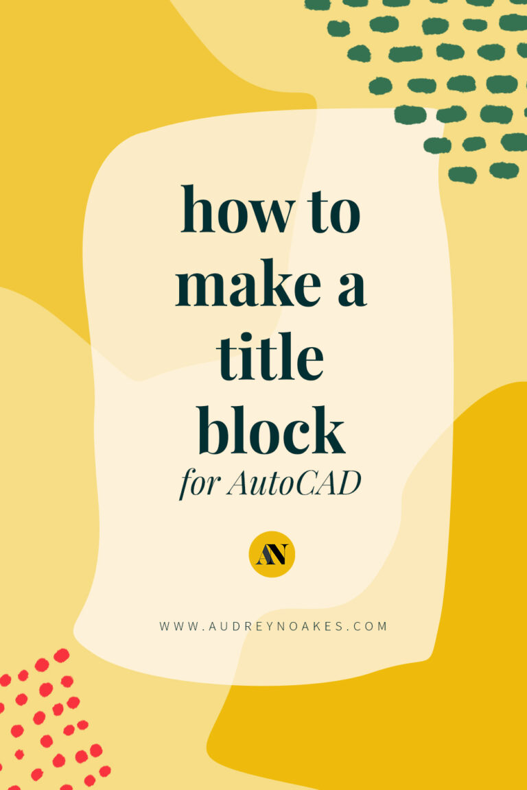 blog-how-to-make-a-title-block-in-autocad-audrey-noakes