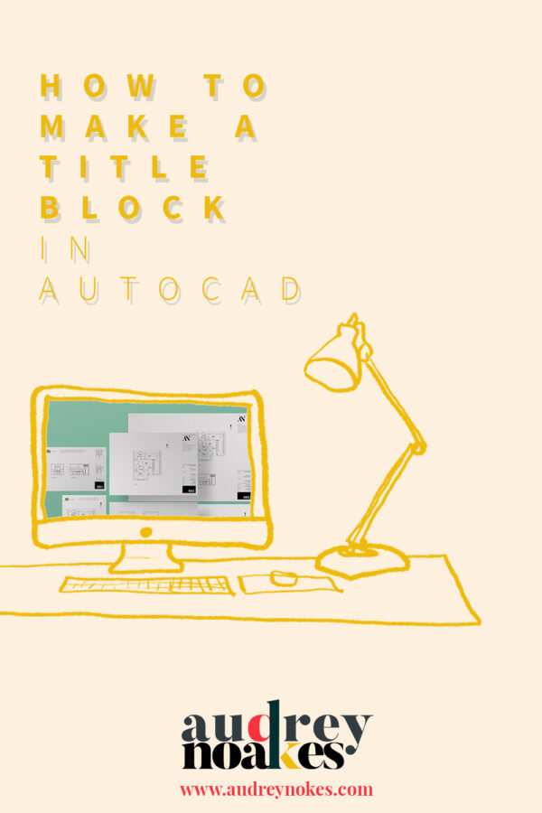 How to make an AutoCAD Title Block Template - Audrey Noakes