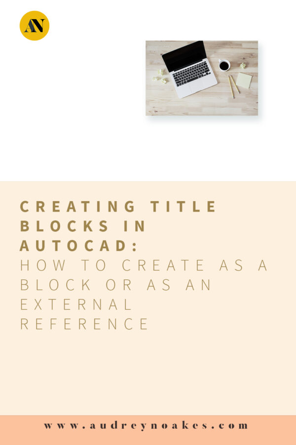 How to make an AutoCAD Title Block Template - Audrey Noakes