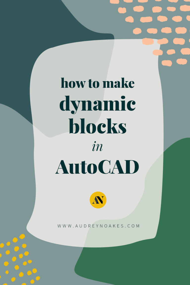 blog-how-to-make-dynamic-blocks-in-AutoCAD - Audrey Noakes