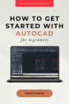 How to Get Started with AutoCAD for Beginners - Audrey Noakes